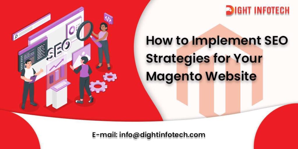 How to Implement SEO Strategies for Your Magento Website - Dight Infotech (OPC) Pvt. Ltd.