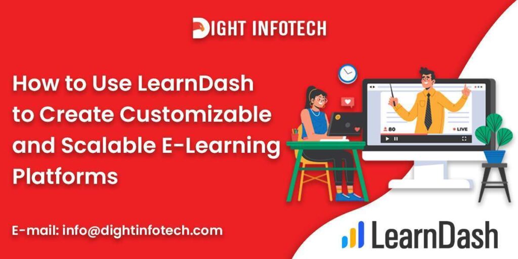 How to Use LearnDash to Create Customizable and Scalable E-Learning Platforms - Dight Infotech ...