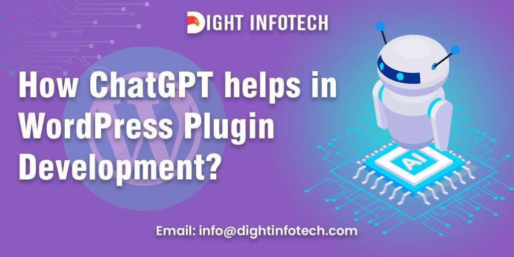 How ChatGPT helps in WordPress Plugin Development? - Dight Infotech (OPC) Pvt. Ltd.