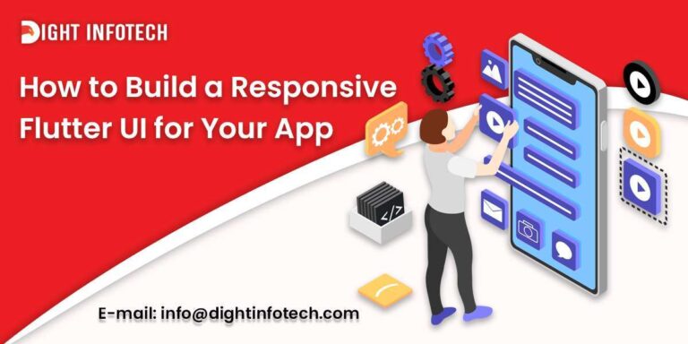 How to Build a Responsive Flutter UI for Your App - Dight Infotech (OPC ...